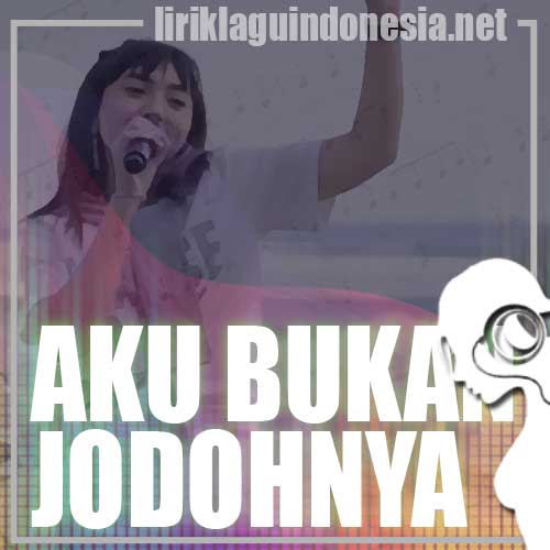 Lirik Lagu Jihan Audy – Aku Bukan Jodohnya Lirik Lagu Jihan Audy – Aku Bukan Jodohnya